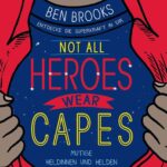 Not all heroes wear capes - Kinderbuchlesen.de
